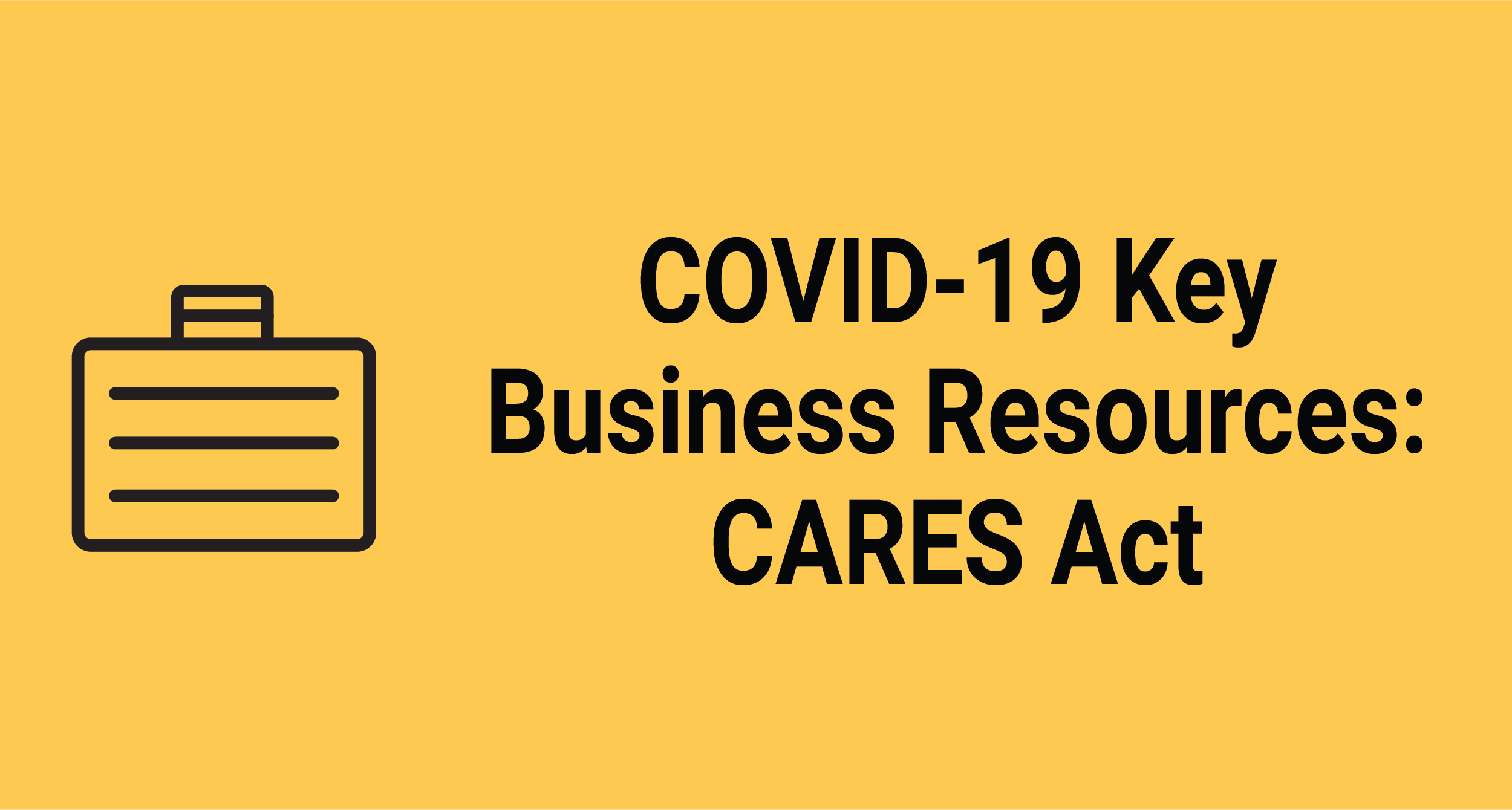 Maslon Legal Alert | COVID-19: Key Business Resources Under the CARES Act | Maslon LLP