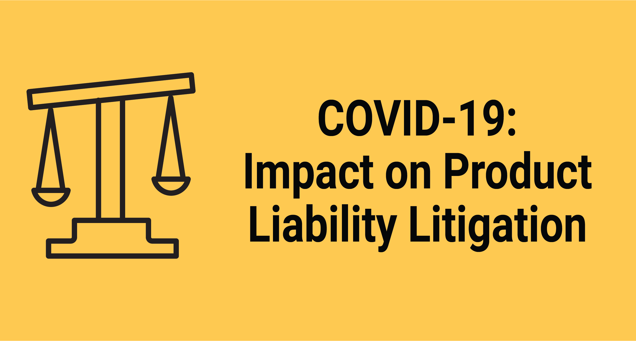 Maslon Legal Alert | COVID-19: Impact on Product Liability Litigation ...