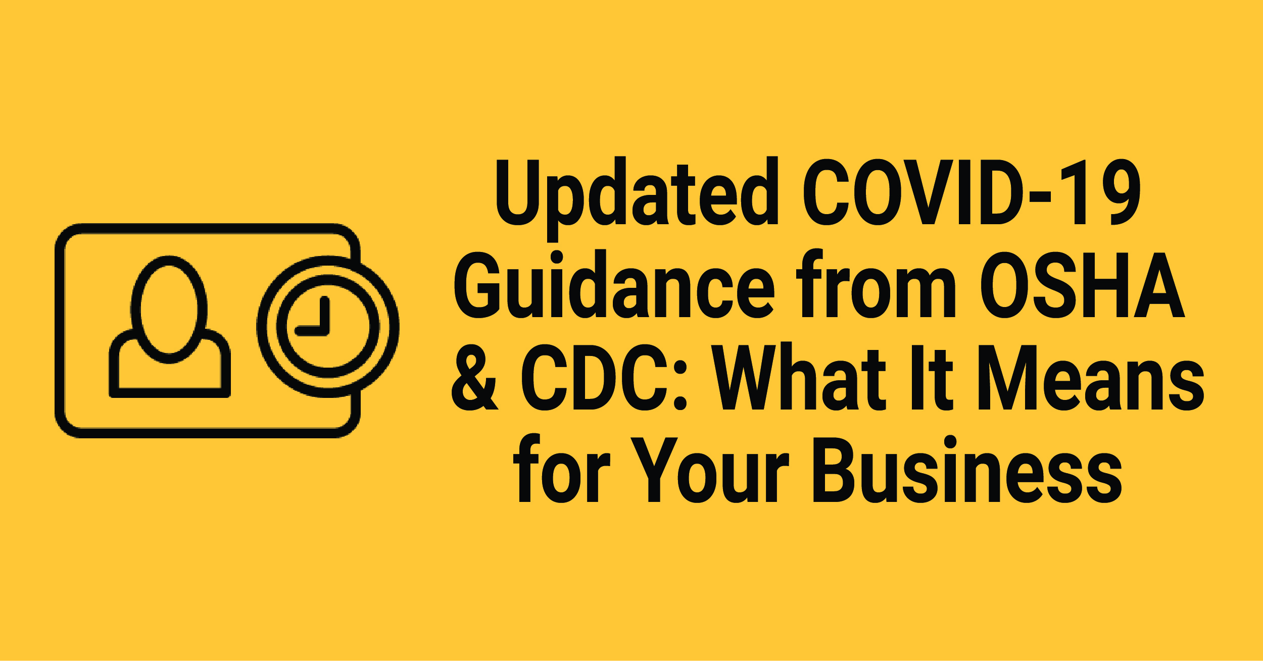 Updated COVID-19 Guidance from OSHA and the CDC: What It Means for Your ...