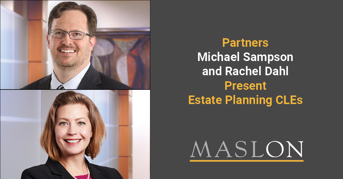 Partners Michael Sampson and Rachel Dahl Co-Chair Seminar on Understanding Trusts for Minnesota ...
