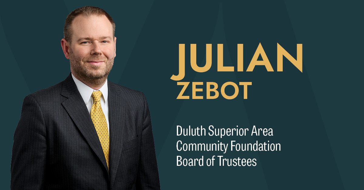 Julian Zebot Appointed to the Duluth Superior Area Community Foundation ...