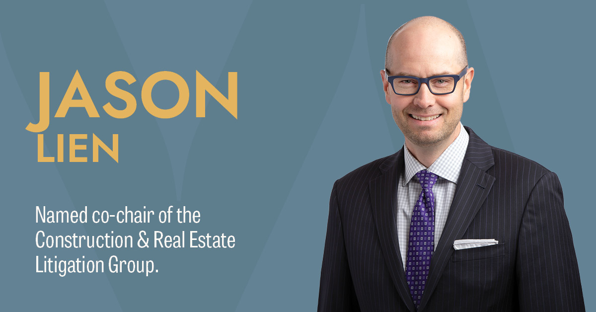 Jason Lien Named Co-Chair of Construction & Real Estate Litigation ...
